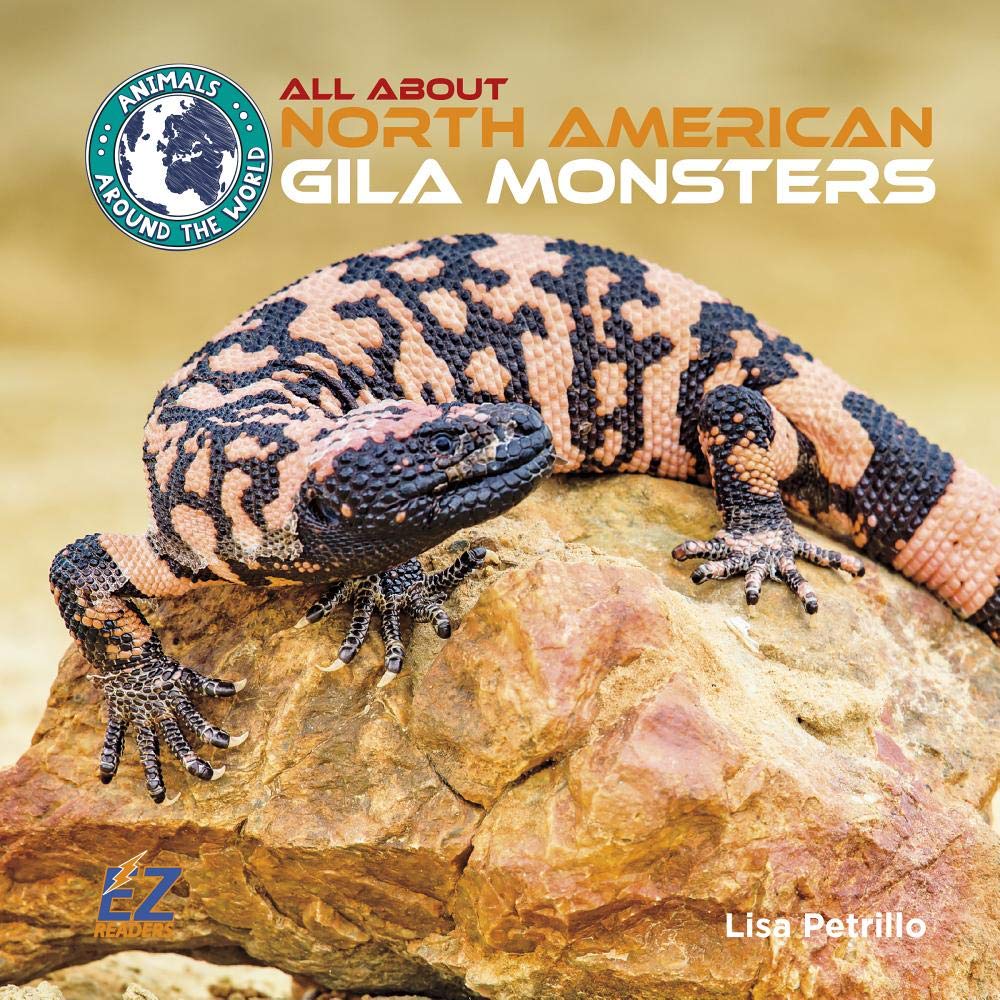 All About North American Gila Monsters by Lisa Petrillo | Goodreads