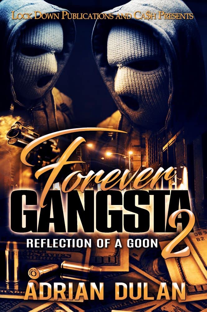Forever Gangsta 2: Reflection of a Goon by Adrian Dulan | Goodreads