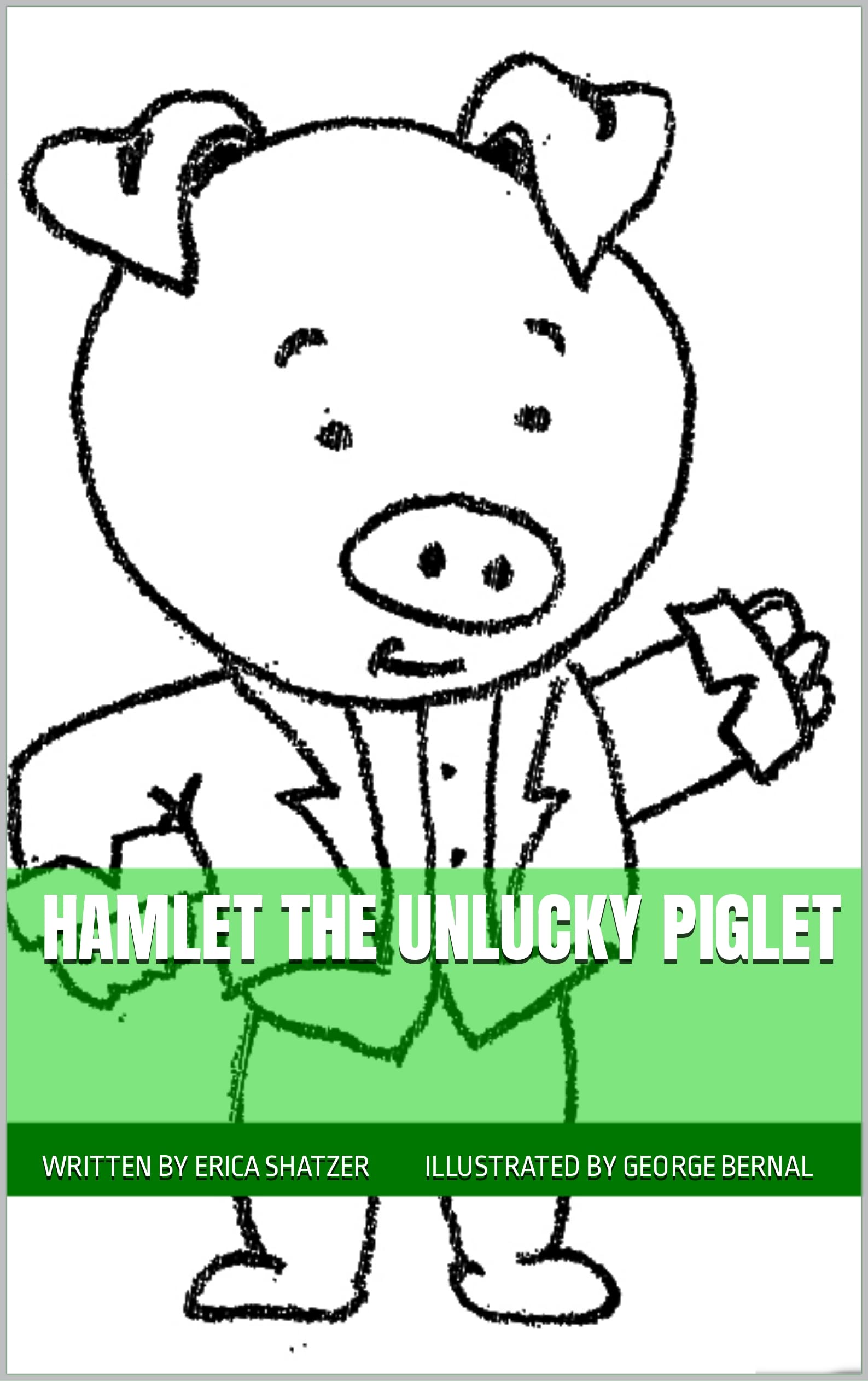 Hamlet The Unlucky Piglet by Erica Shatzer | Goodreads