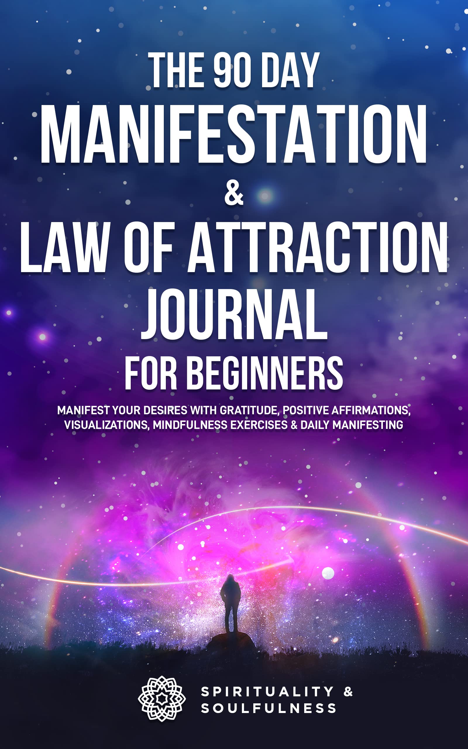 The 90 Day Manifestation & Law Of Attraction Journal For Beginners ...