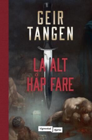 La alt håp fare by Geir Tangen | Goodreads