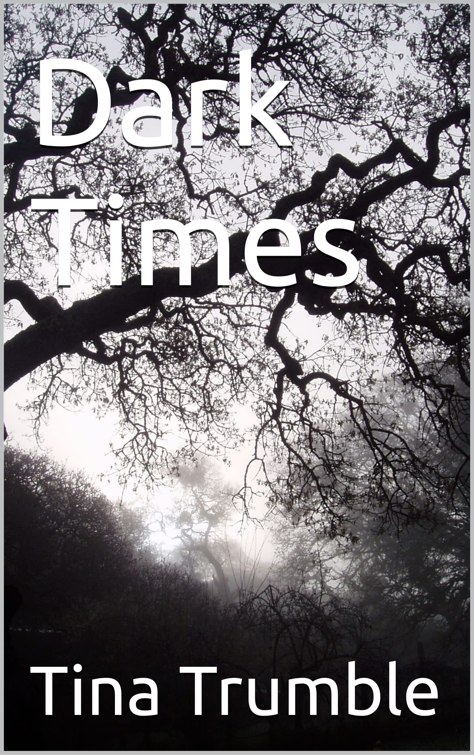 Dark Times by Tina Trumble | Goodreads