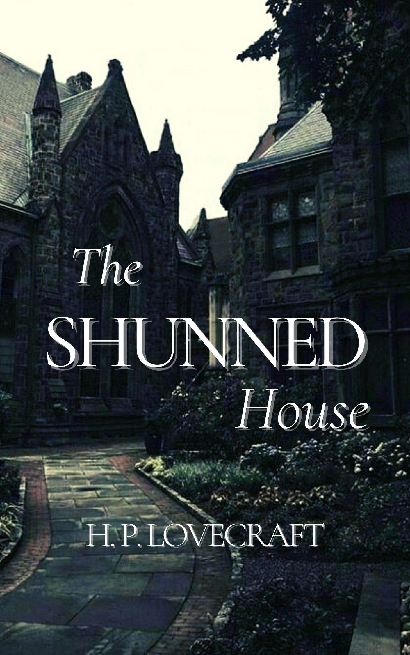 The Shunned House: Original Classics and Annotated by H.P. Lovecraft ...