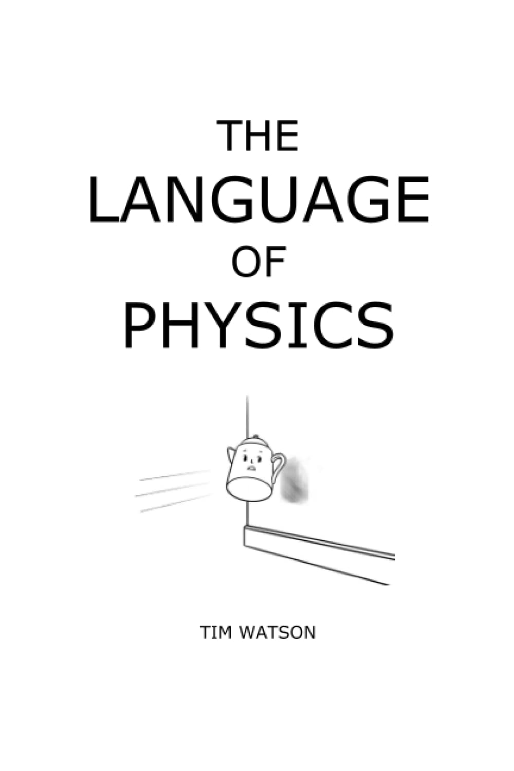 The Language of Physics: A Handy Guide for Students and Teachers by Mr ...