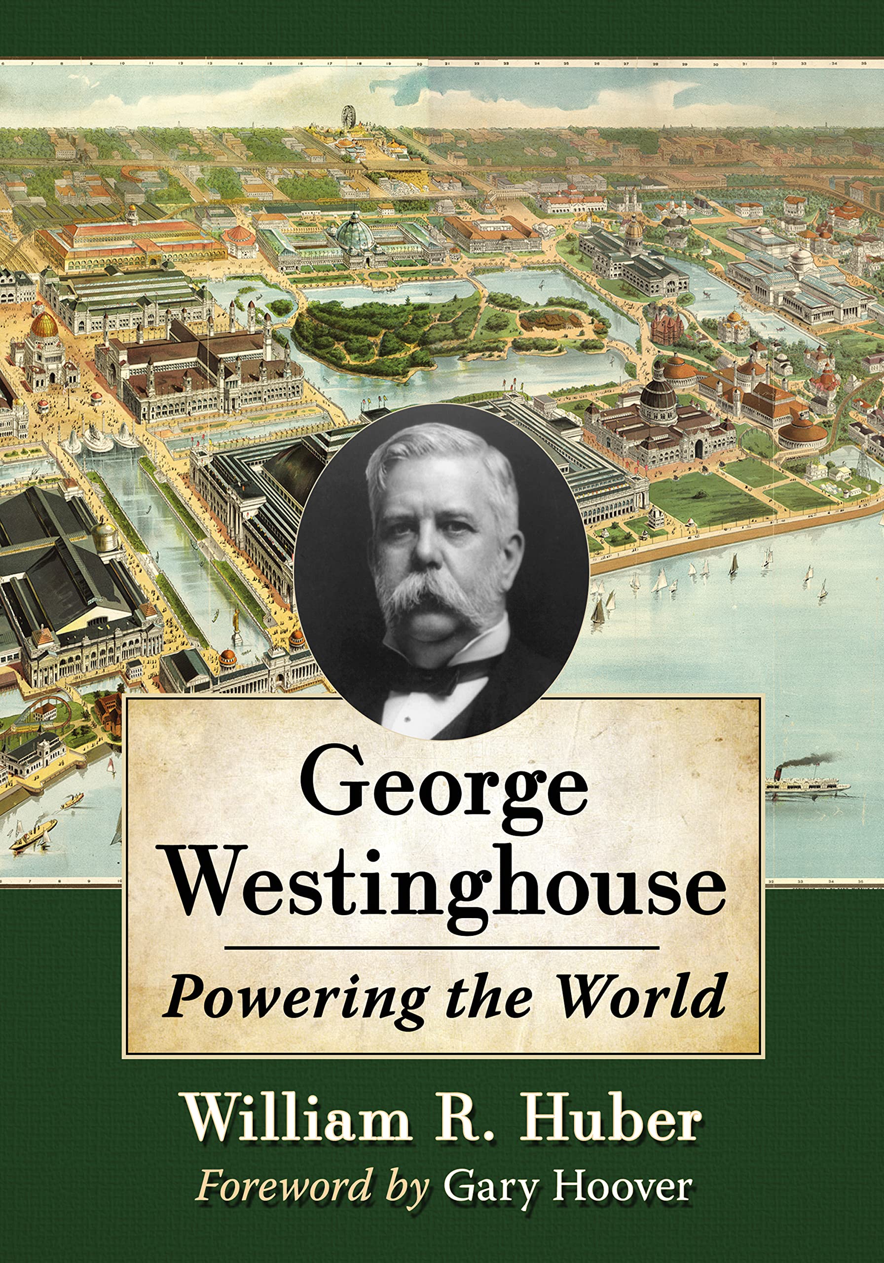 George Westinghouse: Powering the World by William R Huber | Goodreads