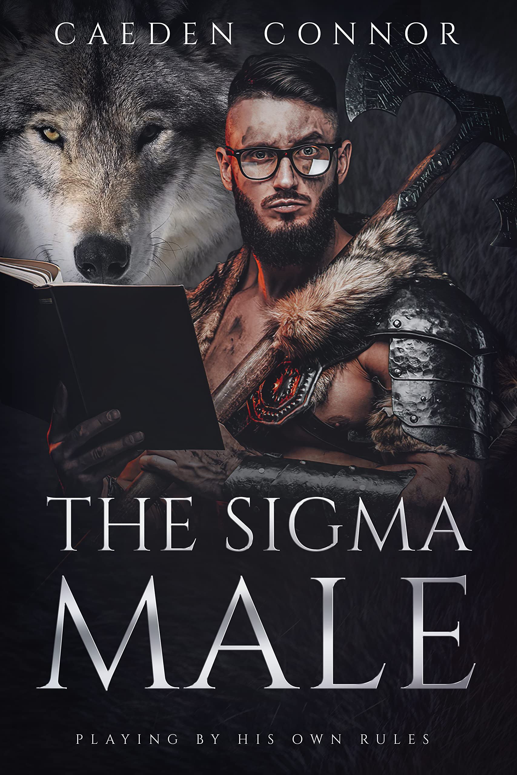 The Sigma Male: Playing By His Own Rules by Caeden Connor | Goodreads