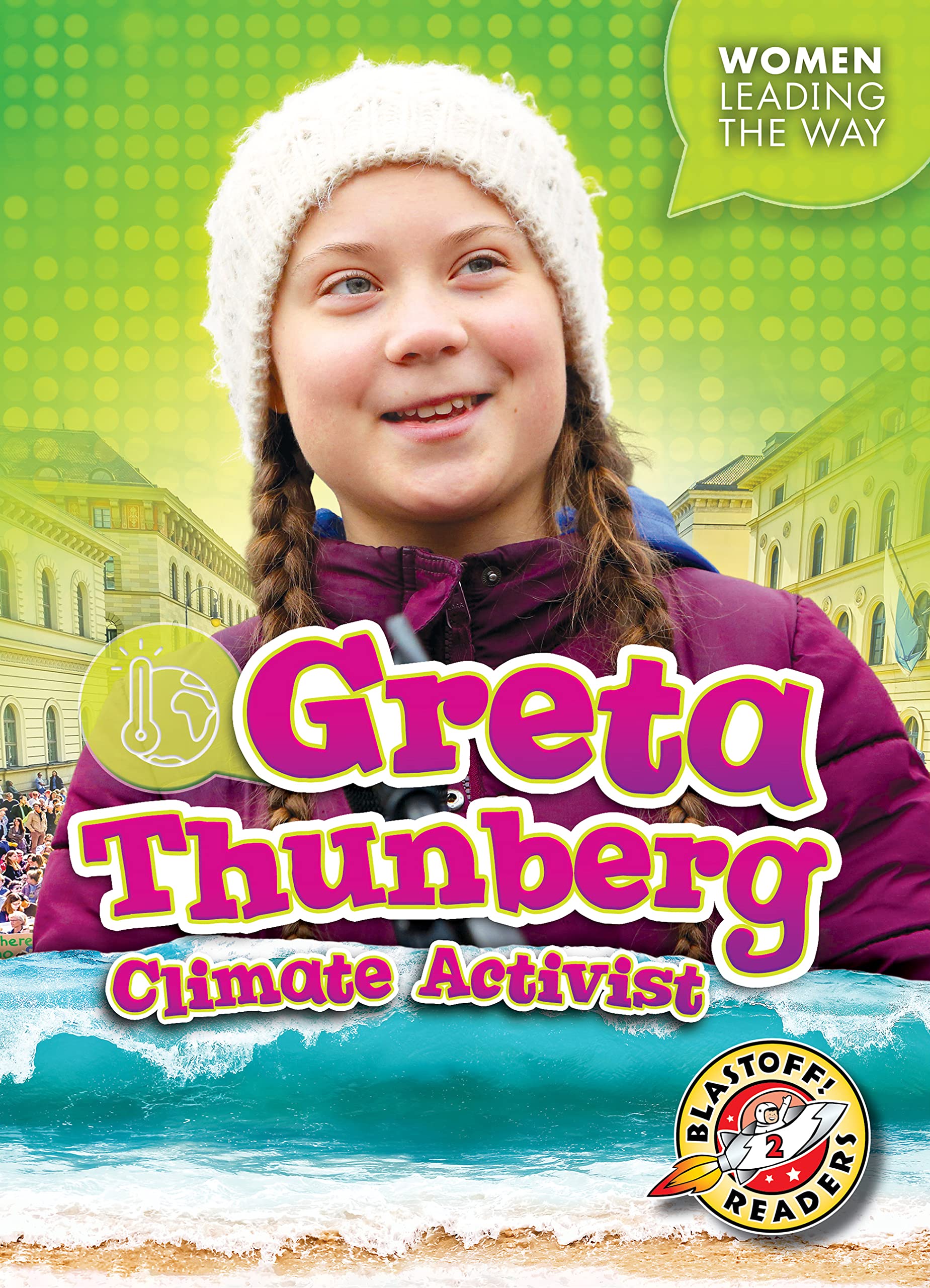 Greta Thunberg: Climate Activist by Elizabeth Neuenfeldt | Goodreads