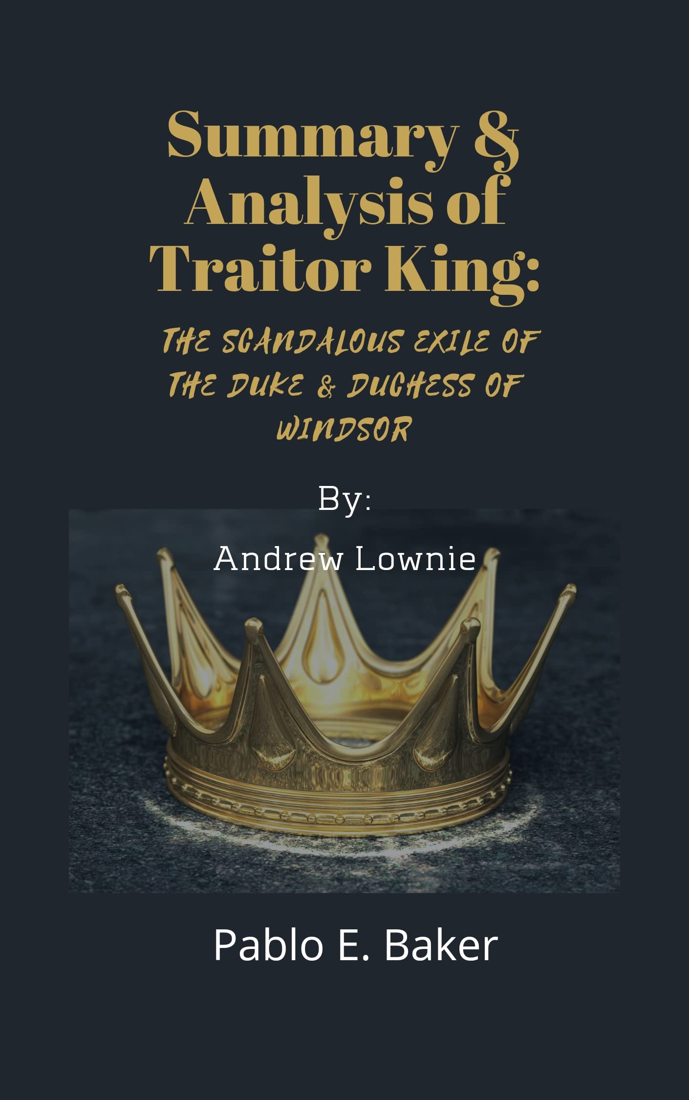 Summary and Analysis of Traitor King: The Scandalous Exile of the Duke ...