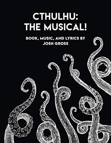 Cthulhu: the Musical!: A Rock and Roll Puppet Show by Josh Gross ...