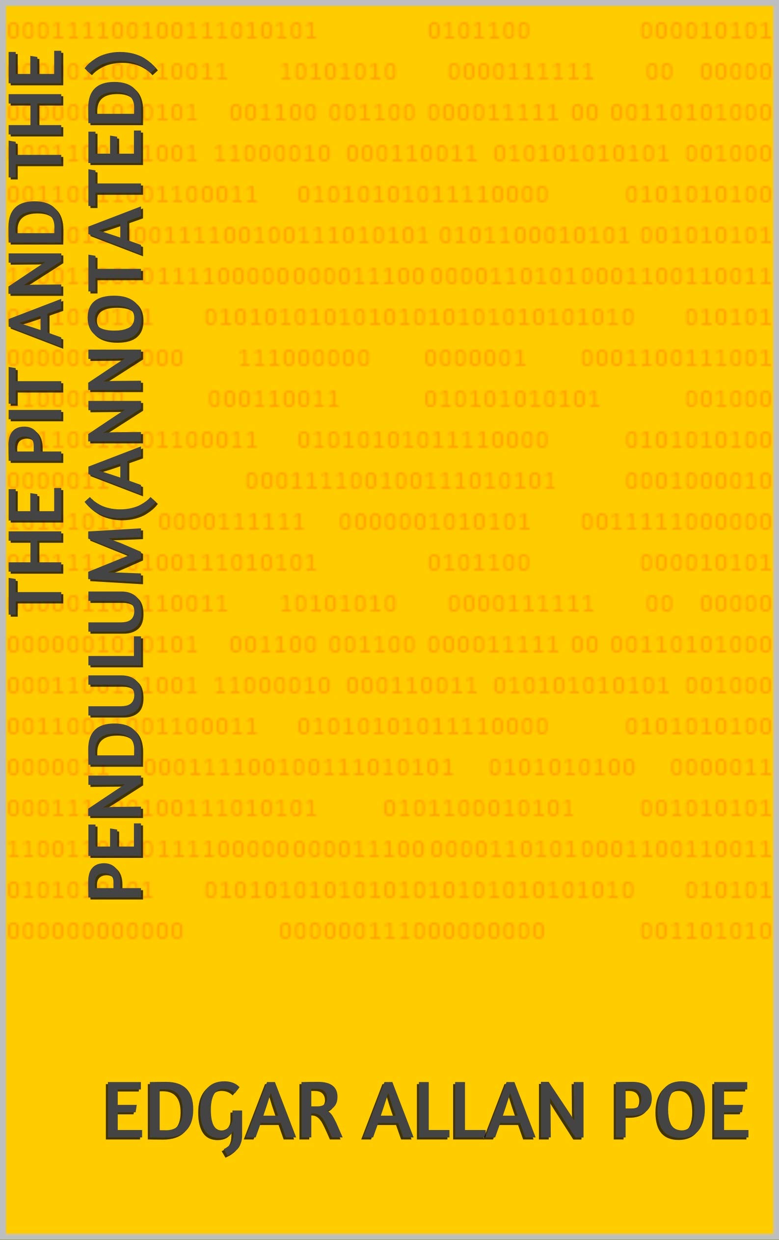 THE PIT AND THE PENDULUM(annotated) by Edgar Allan Poe | Goodreads