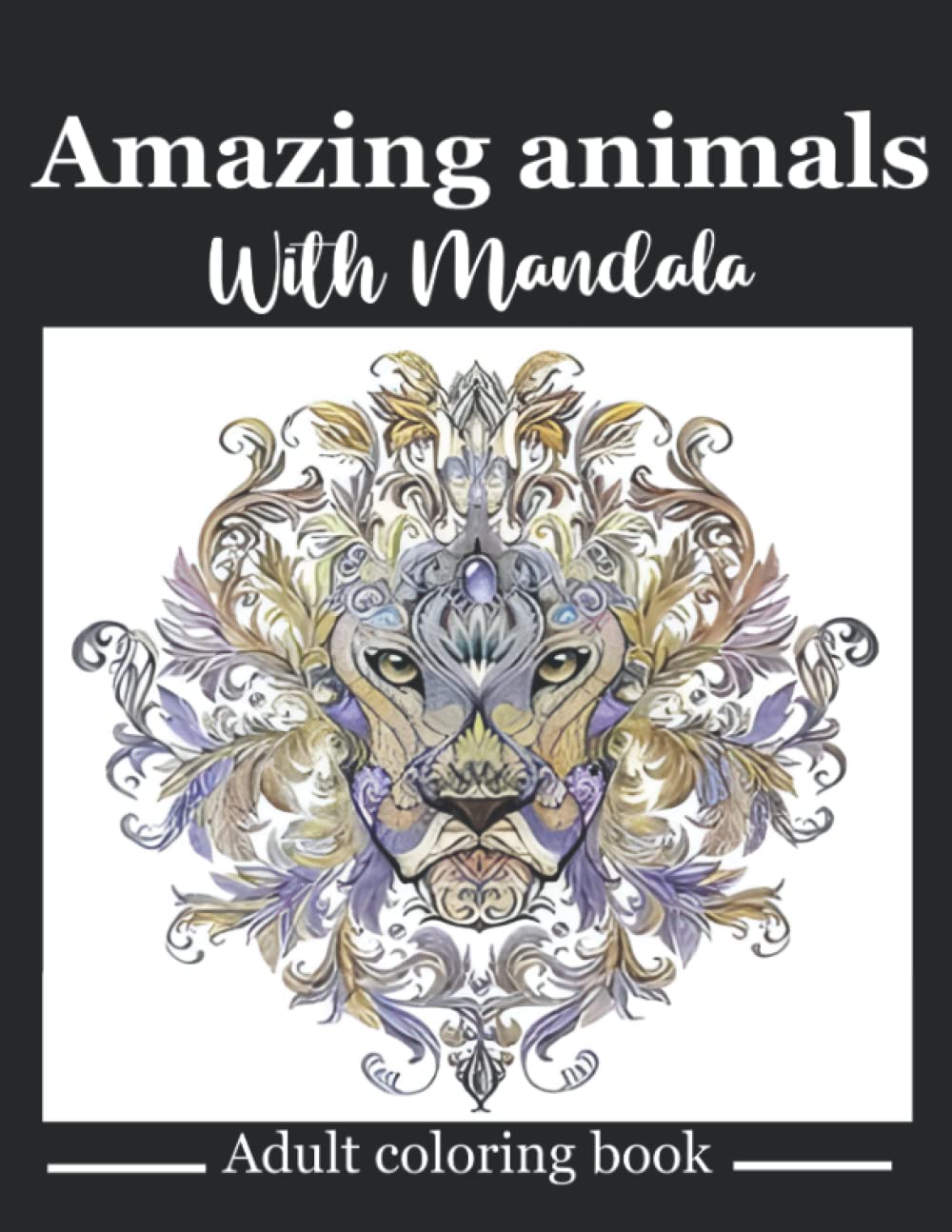 Amazing Animals Adults Colorings Book With Mandalas: Adult Coloring ...
