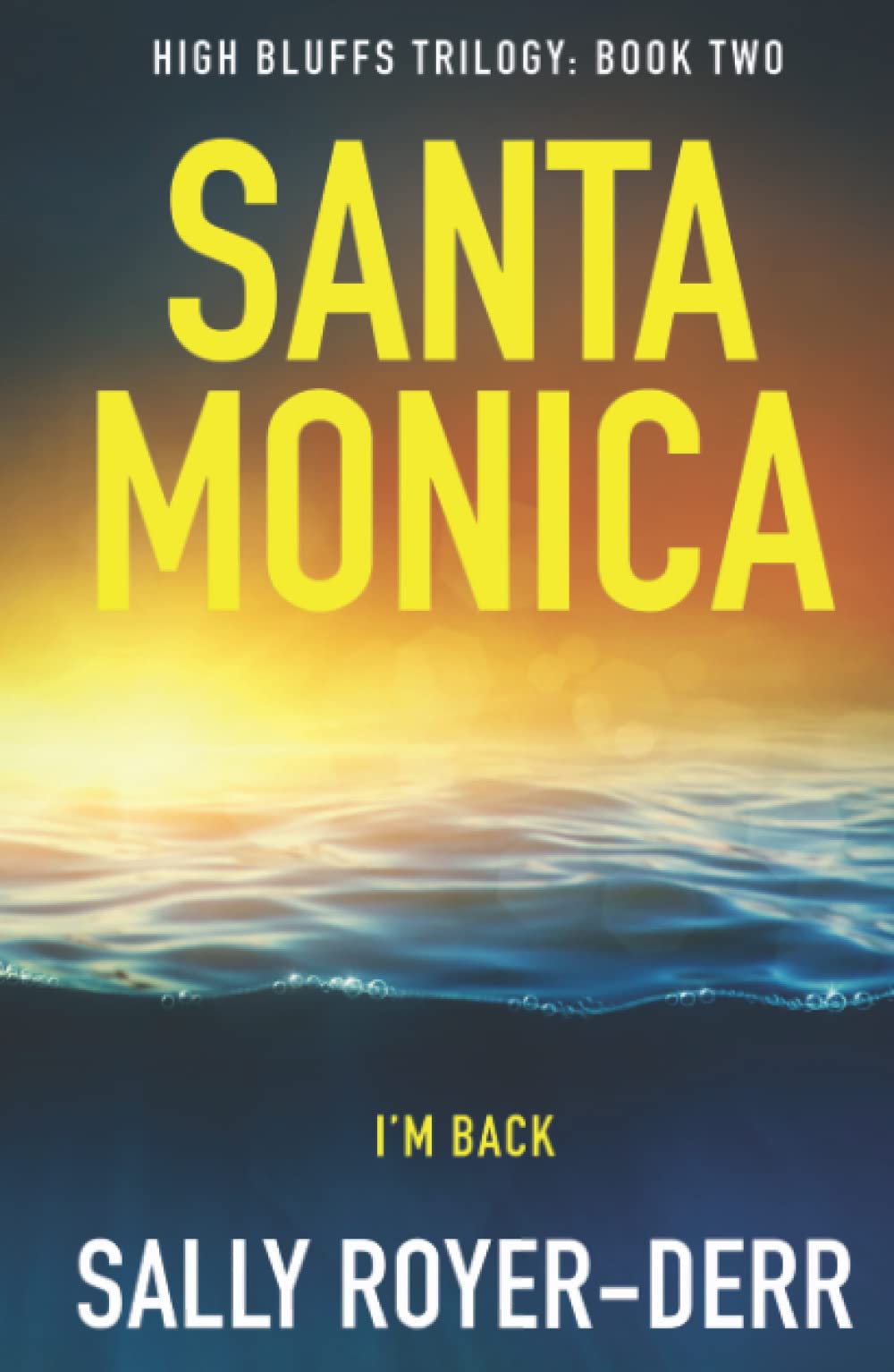 Santa Monica (High Bluffs Trilogy: Book Two) by Sally Royer-Derr ...