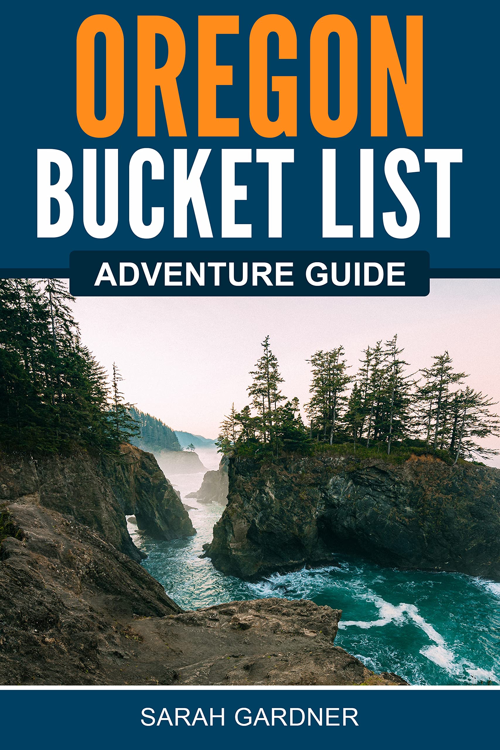 Oregon Bucket List Adventure Guide: Explore 100 Offbeat Destinations ...