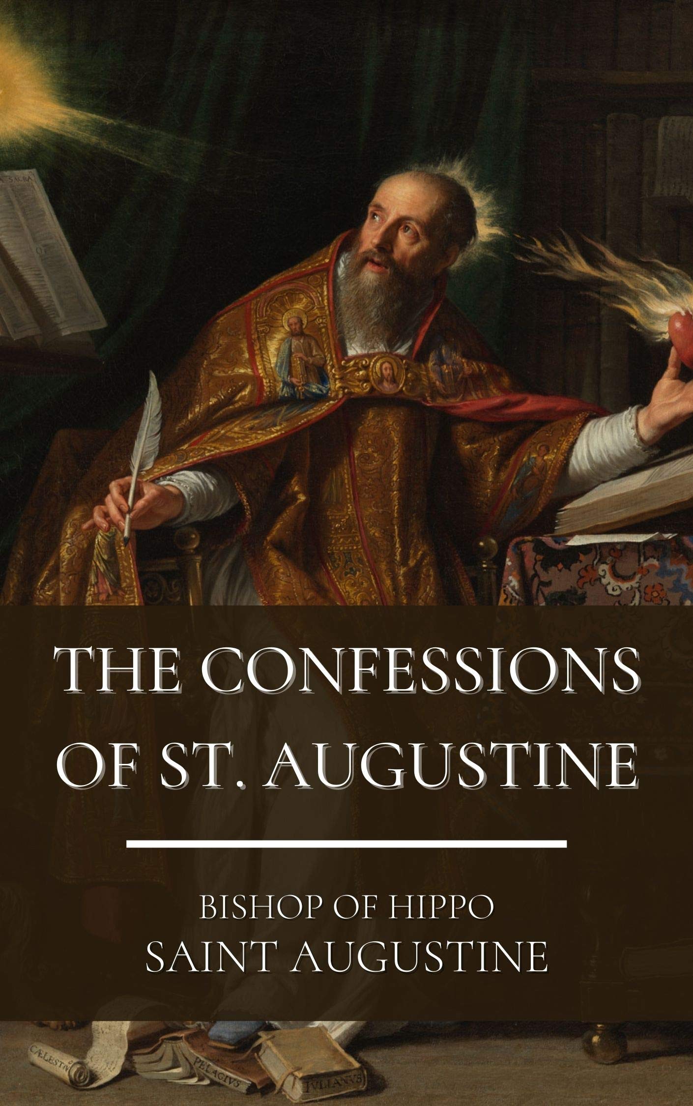 The Confessions of St. Augustine: Original Classics and Annotated by Augustine of Hippo | Goodreads