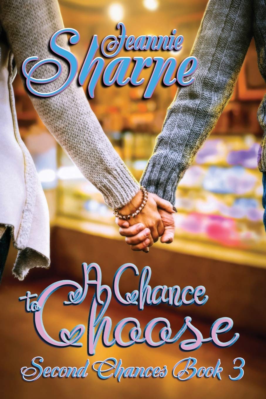 A Chance to Choose: A Second Chances Novel (3) by Jeannie Sharpe ...