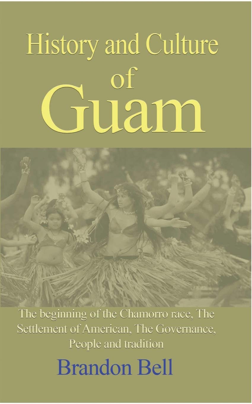 History and Culture of Guam by Brandon Bell | Goodreads
