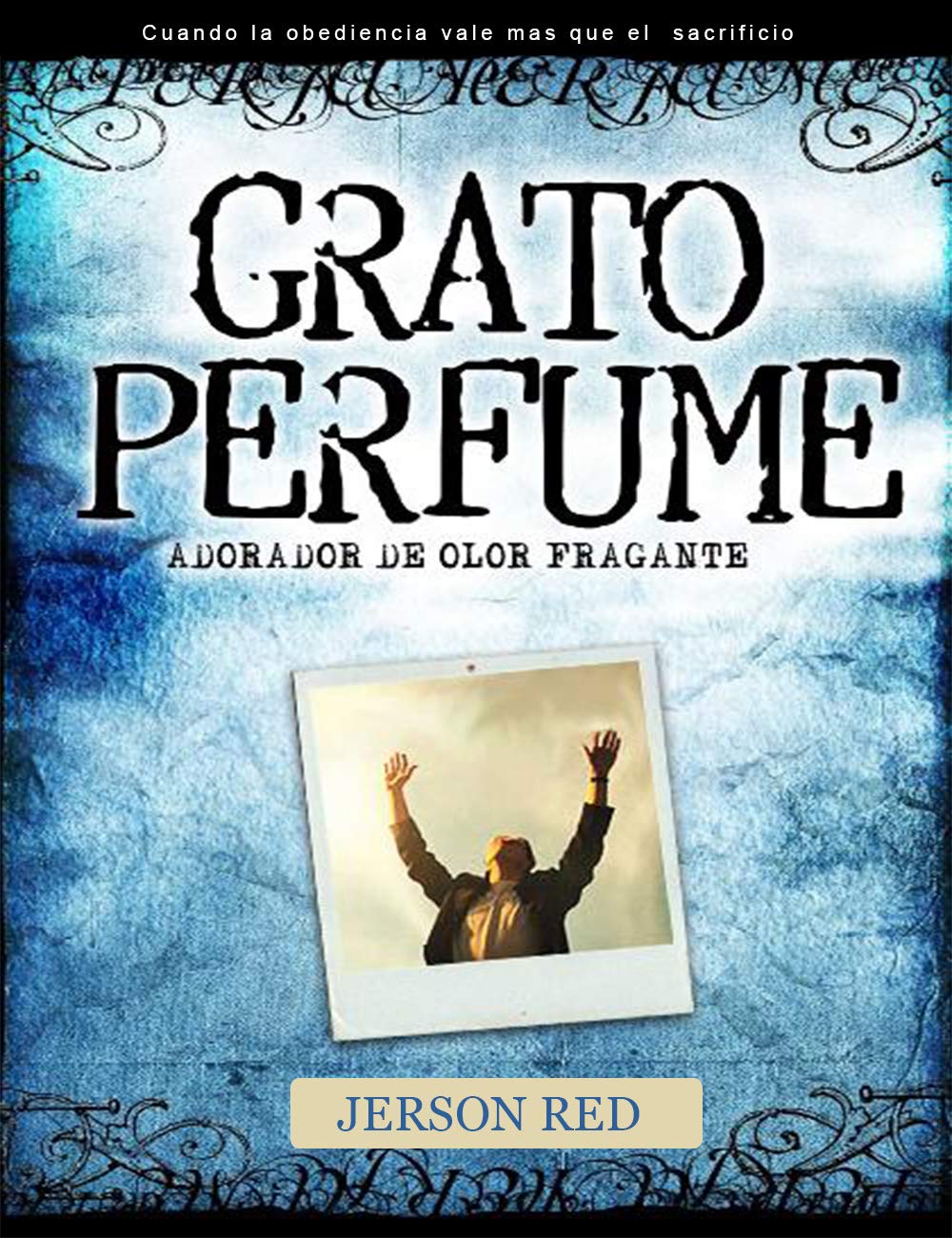 Grato Perfume: Adorador de olor Fragante by Jerson Red | Goodreads