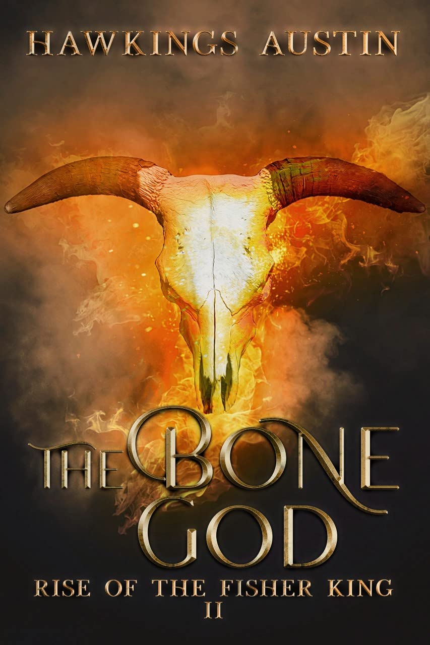 The Bone God (The Rise of the Fisher King Book 2) by Hawkings Austin ...