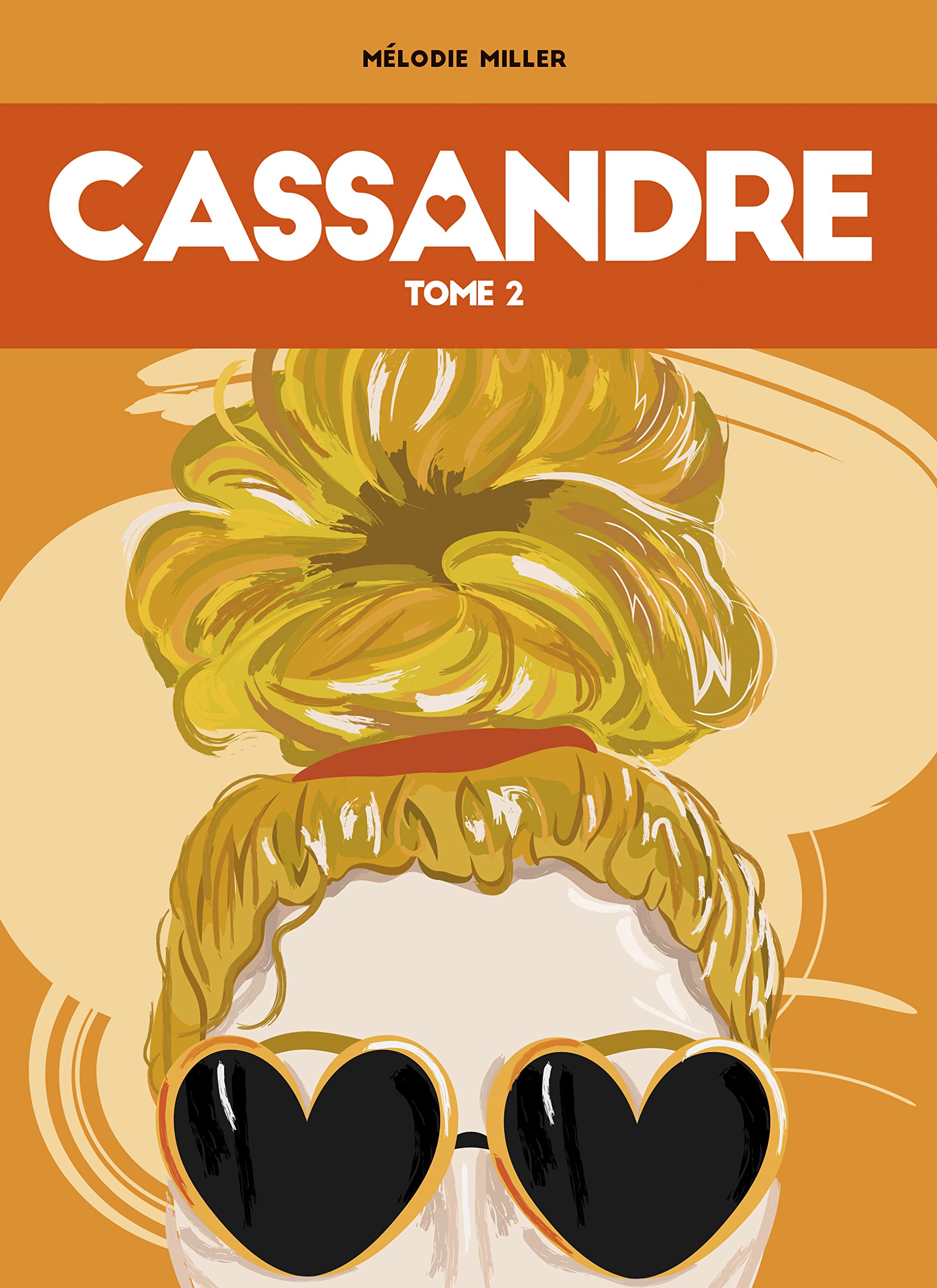 CASSANDRE: Cassandre in love à Paris (Tome 2) by Mélodie Miller | Goodreads