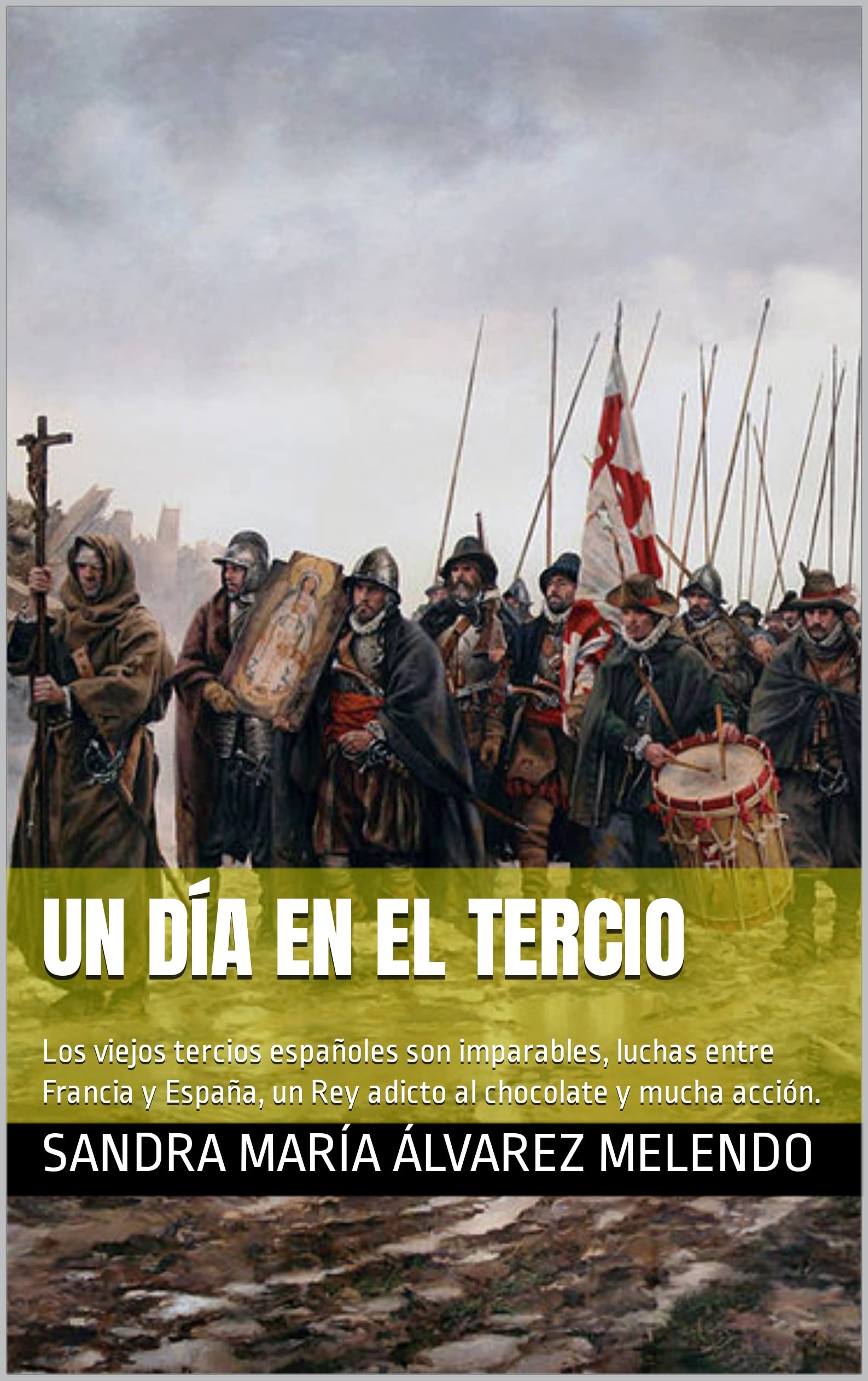 Un día en el tercio, por Sandra María Álvarez: Los viejos tercios ...