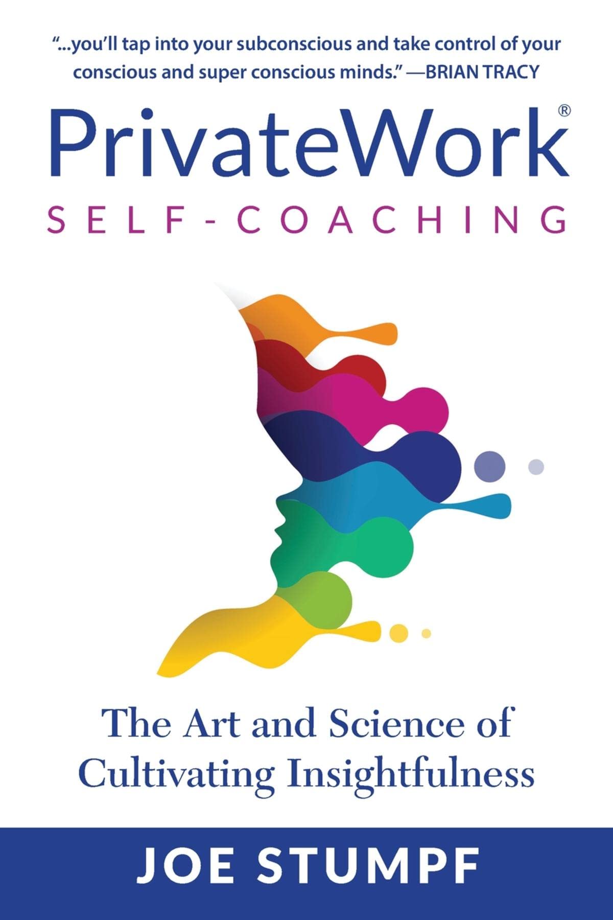 PrivateWork Self-Coaching: The Art and Science of Cultivating ...