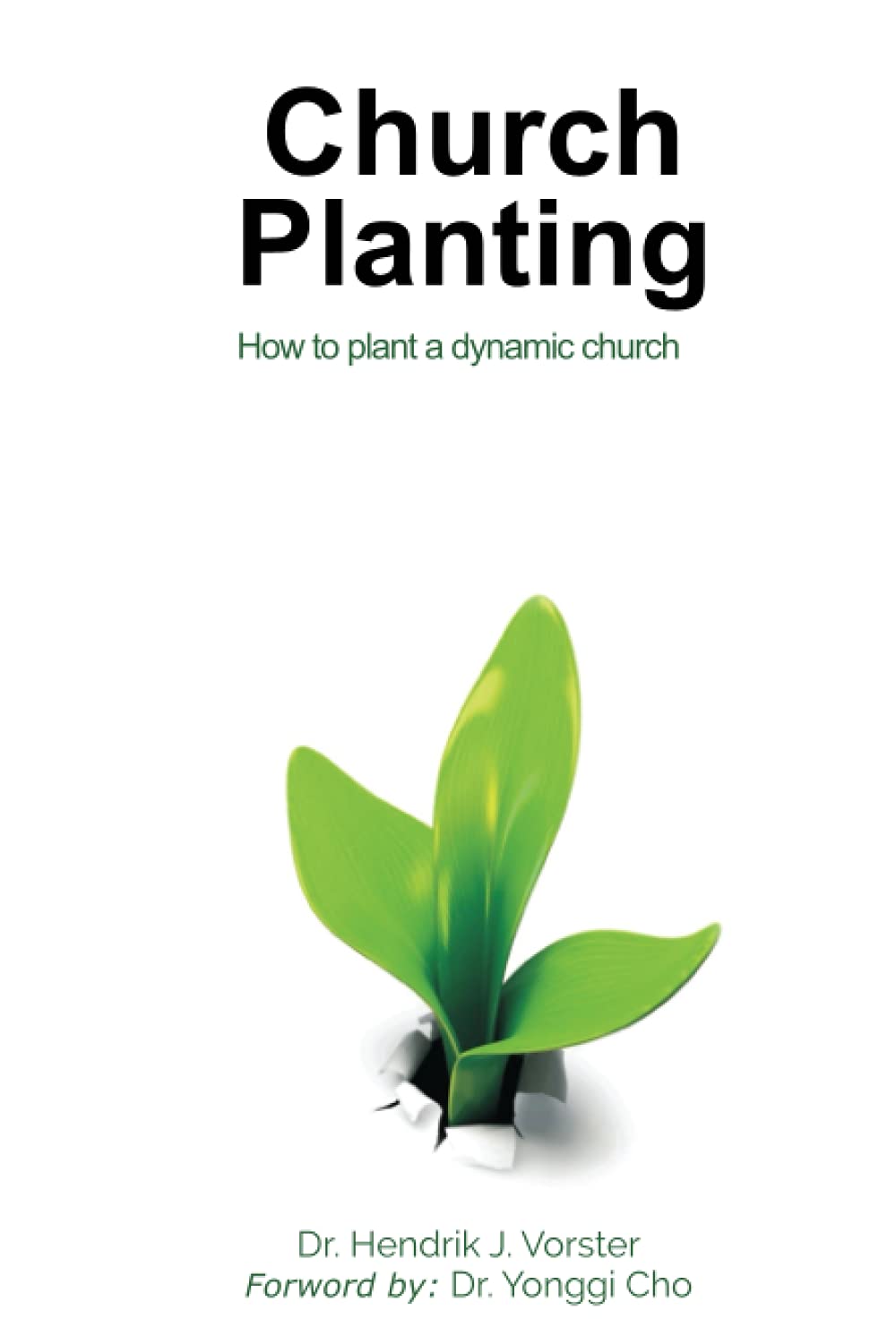 Church Planting: How to plant a dynamic Church by Dr. Hendrik J ...