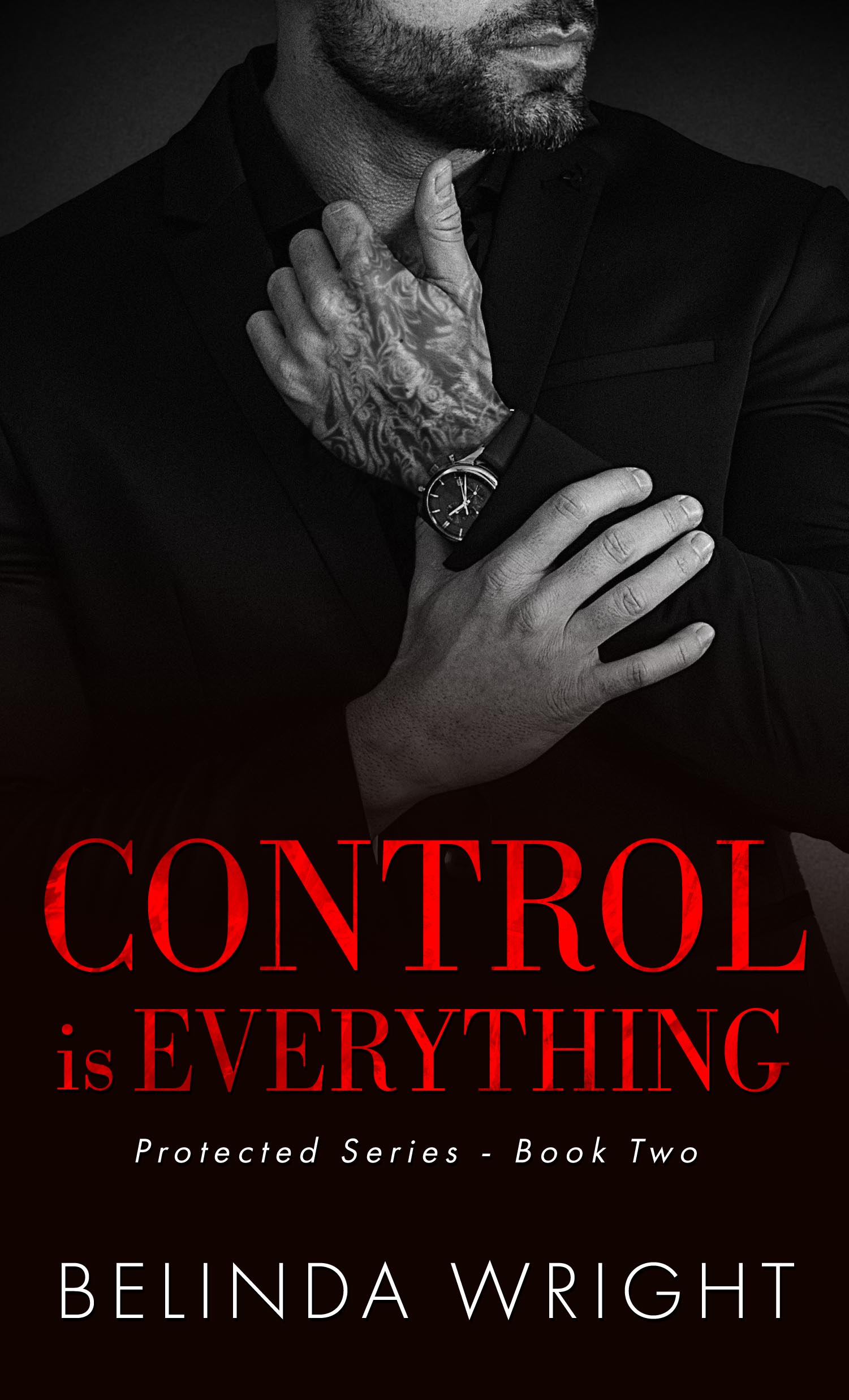 Control is Everything (Protected #2) by Belinda Wright | Goodreads