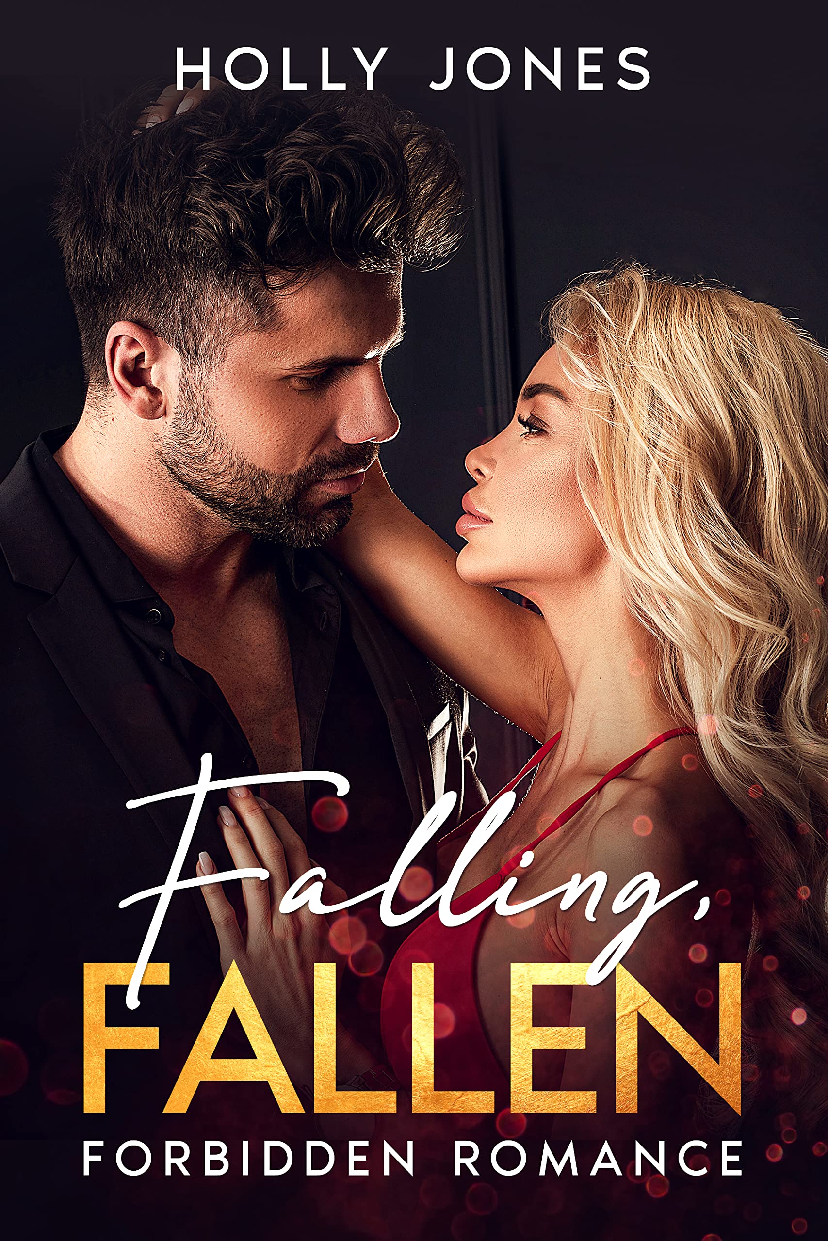 Falling, Fallen : Forbidden Romance by Holly Jones | Goodreads