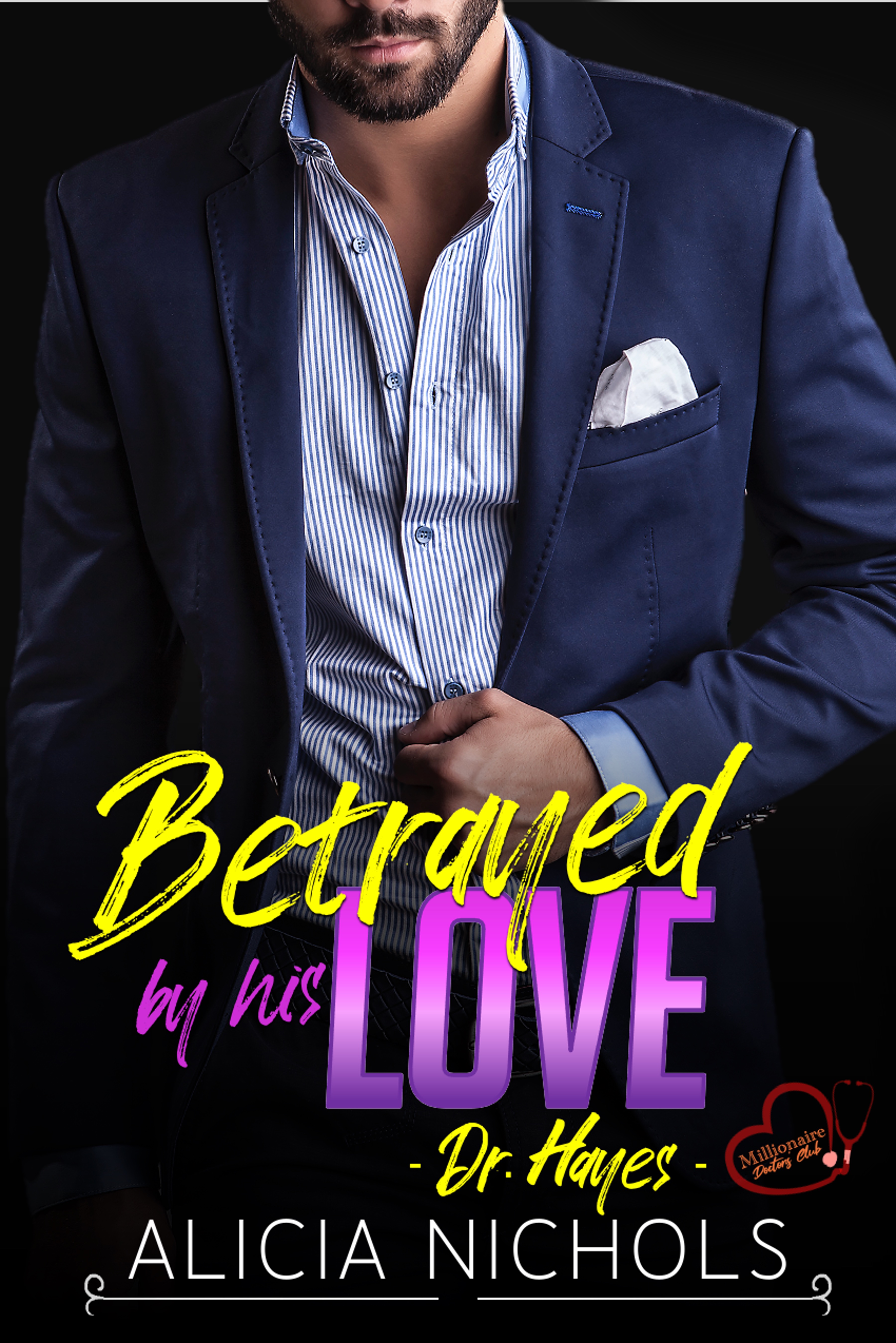 Betrayed By His Love by Alicia Nichols | Goodreads
