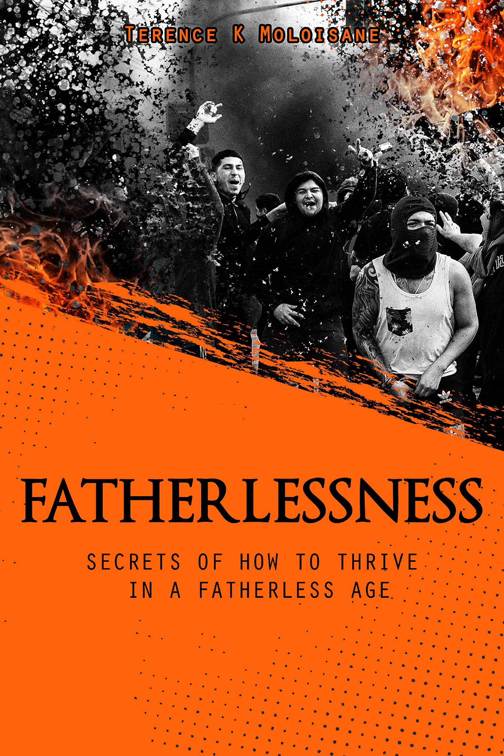 Fatherlessness : Secrets of How to Thrive in a Fatherless Age by ...
