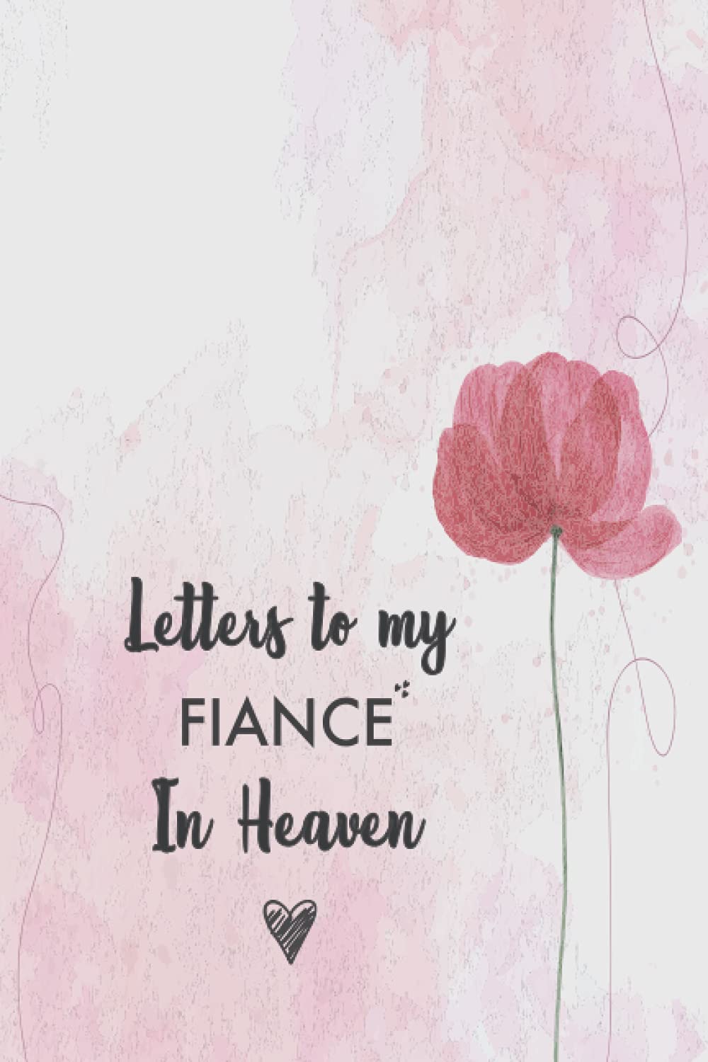 Letters To My Fiance In Heaven: Prompted Grief Journal - Journal for ...