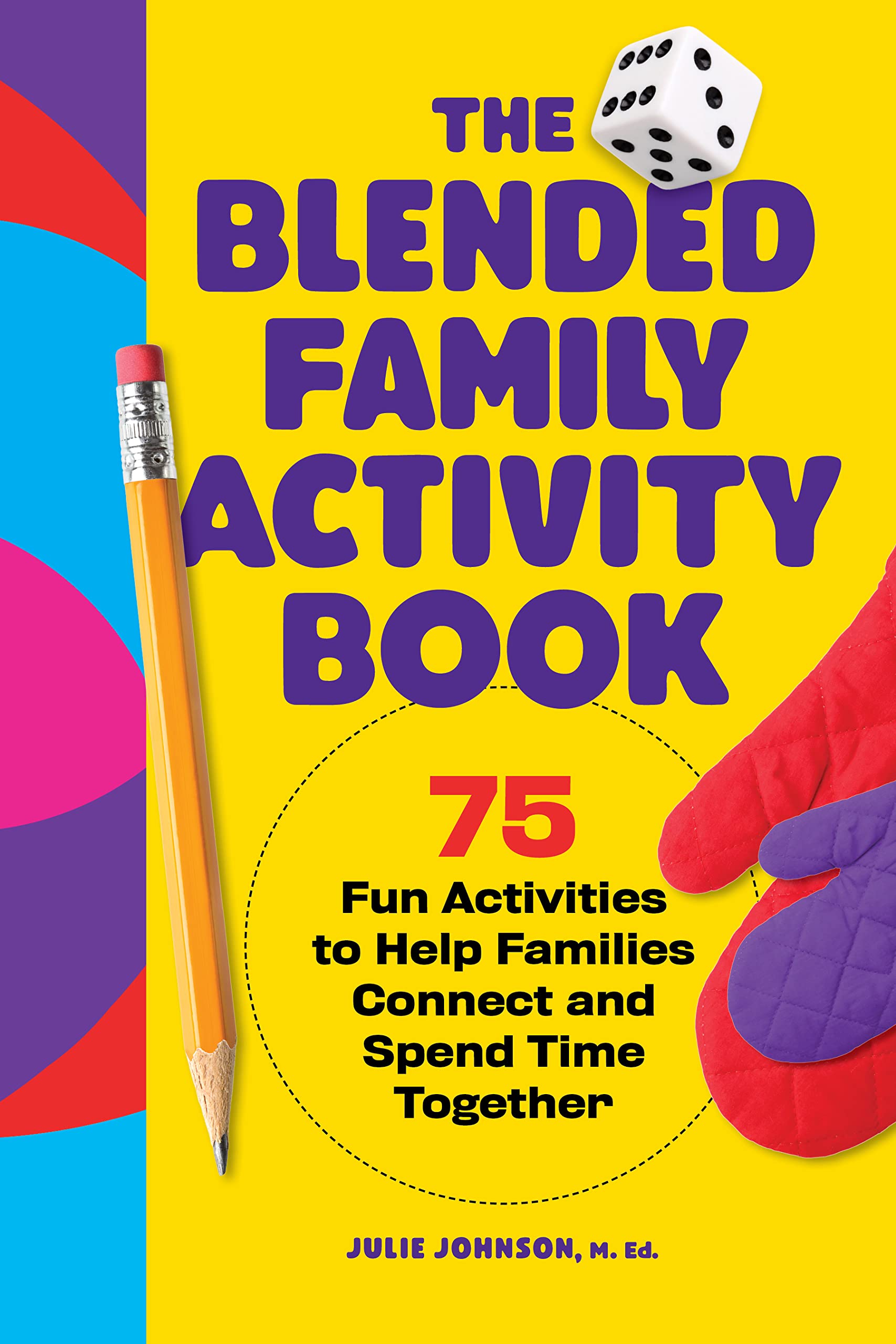 The Blended Family Activity Book: 75 Fun Activities to Help Families ...