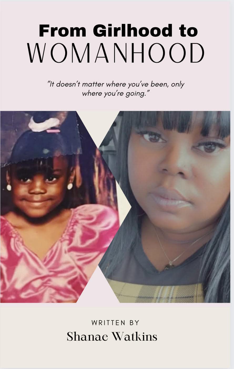 From Girlhood to Womanhood by Shanae Watkins | Goodreads