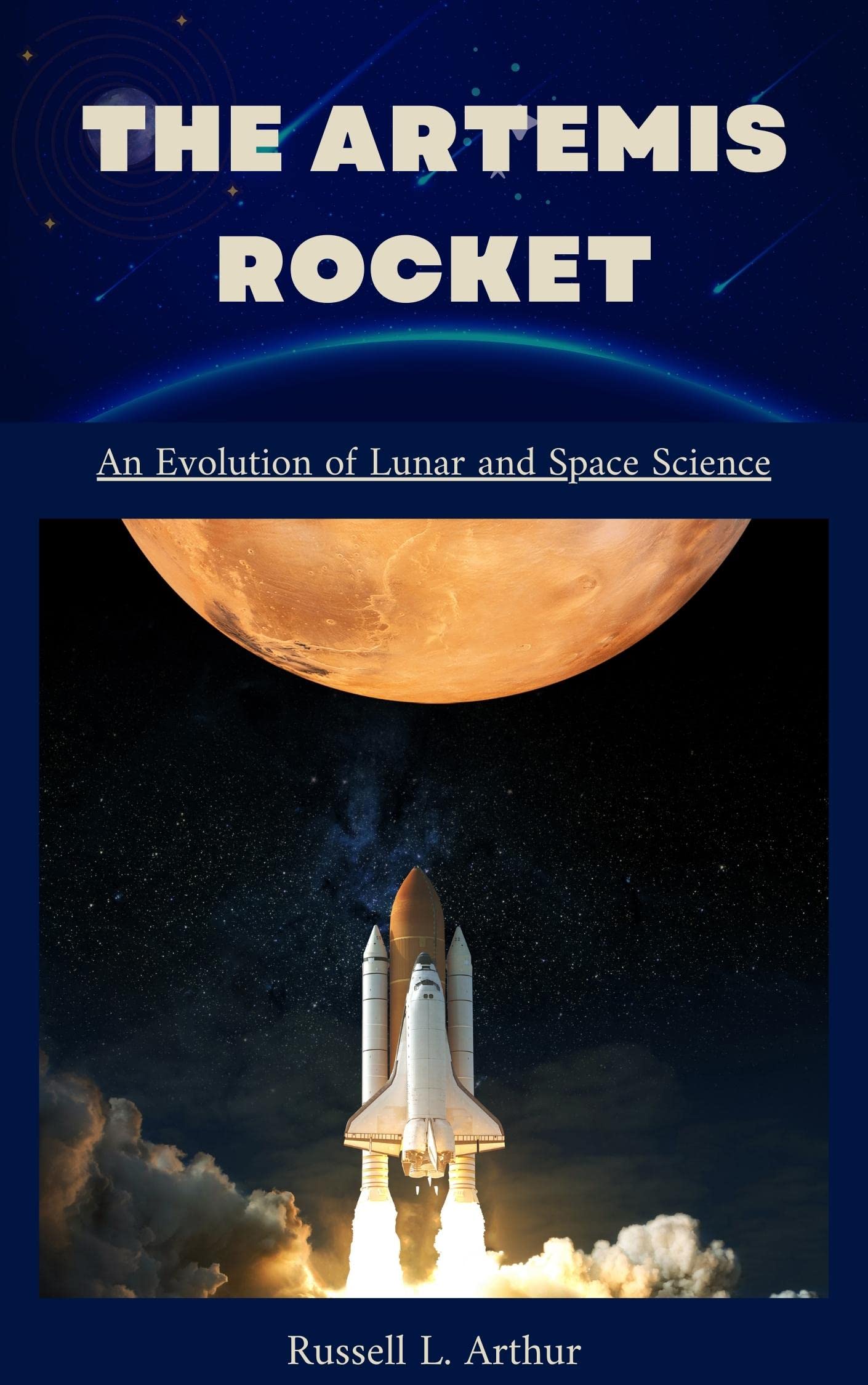 THE ARTEMIS 1 ROCKET: An evolution of lunar and space science - NASA's ...