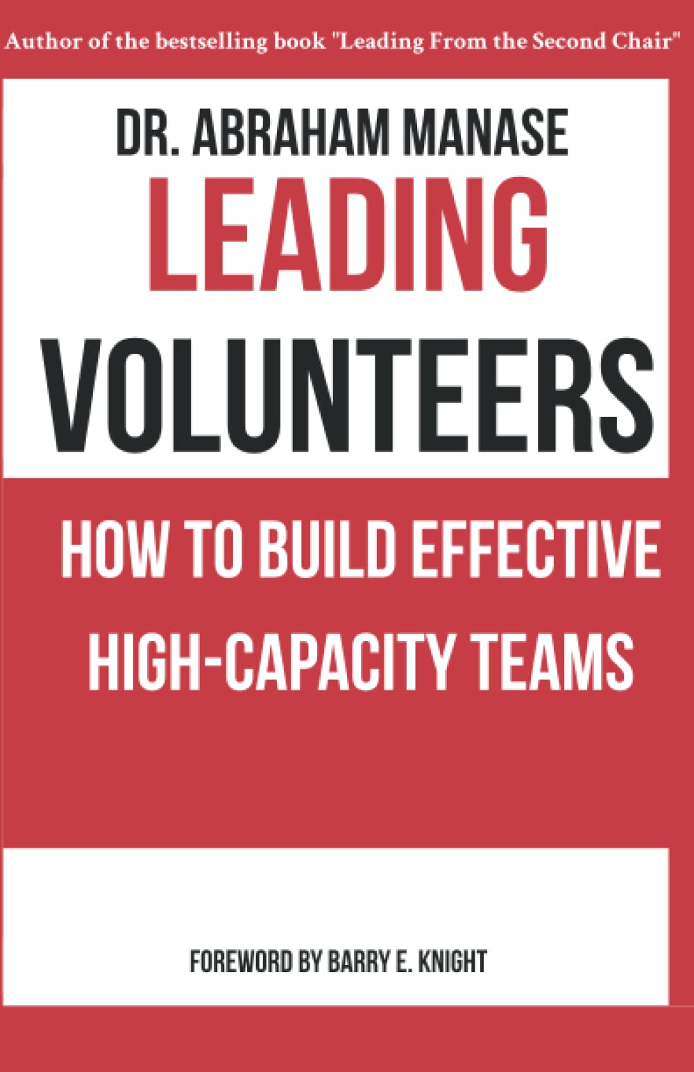 Leading Volunteers: How To Build Effective High Capacity Teams by Dr ...