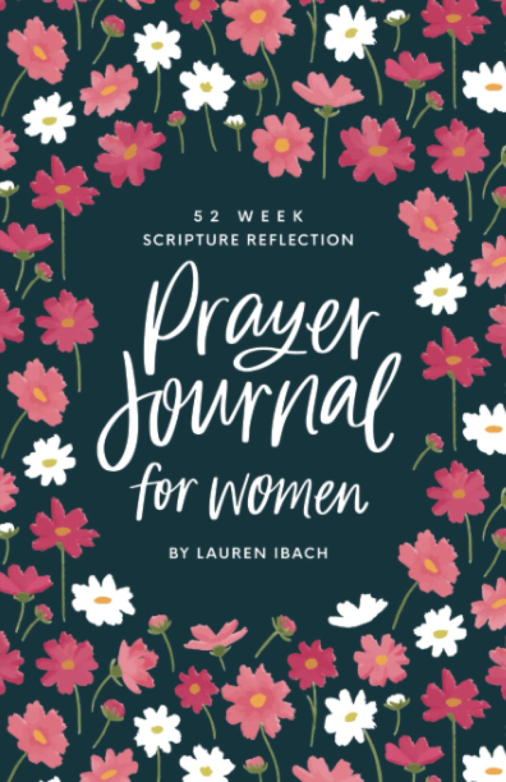 Prayer Journal for Women: 52 Weeks to Write, Pray and Reflect on God's ...