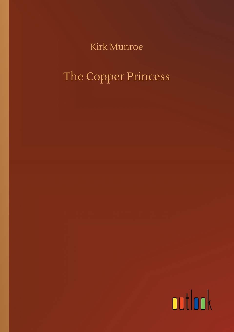 The Copper Princess by Kirk Munroe | Goodreads