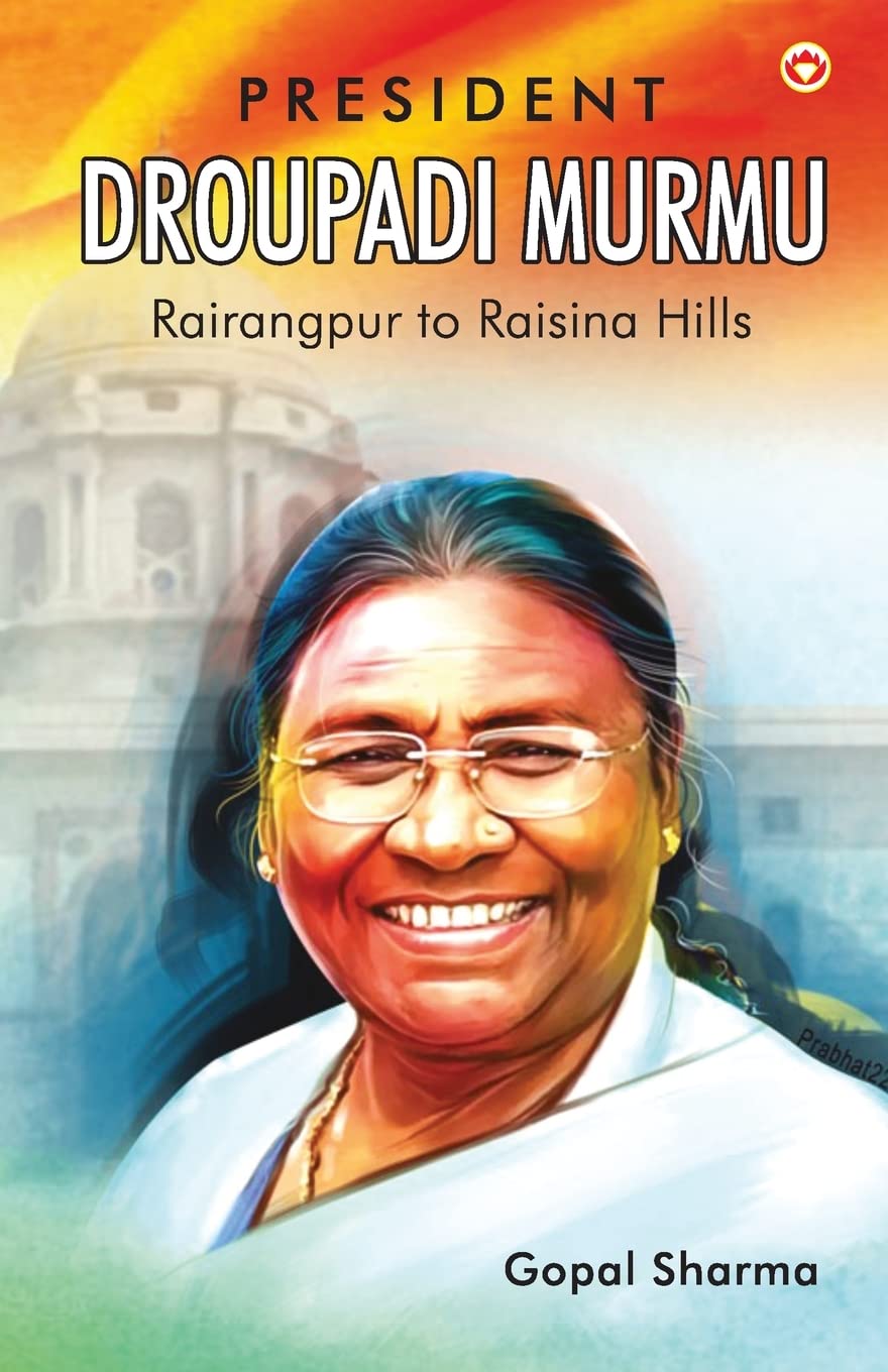 President Droupadi Murmu Rairangpur to Raisina Hills by Sharma Gopal ...