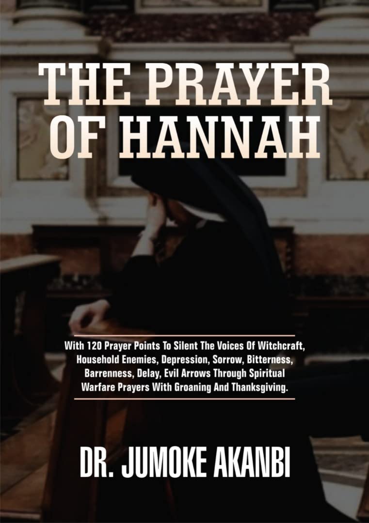 THE PRAYER OF HANNAH: With 120 Prayer Points That Silences The Voices ...