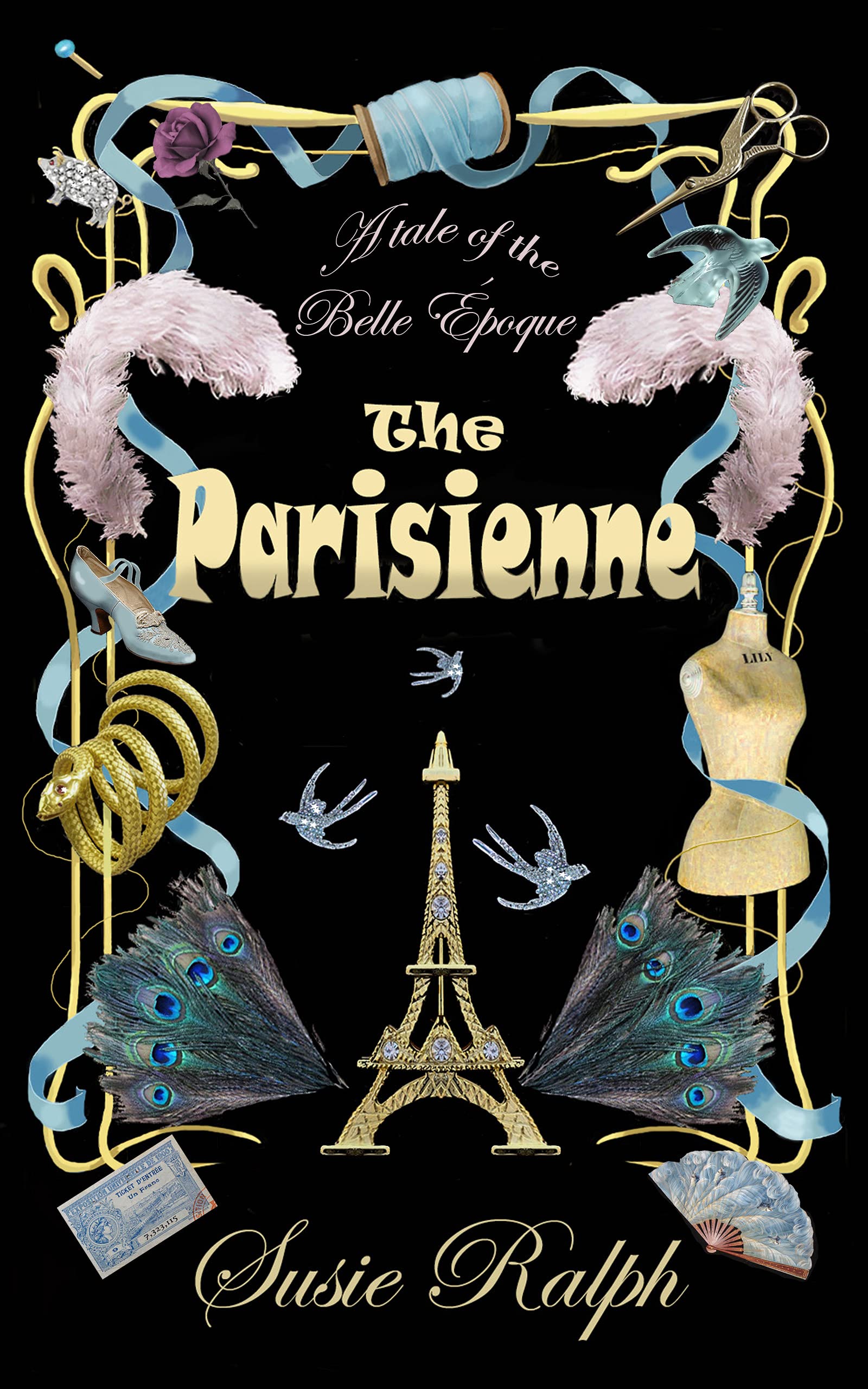 The Parisienne: A tale of the Belle Époque by Susie Ralph | Goodreads