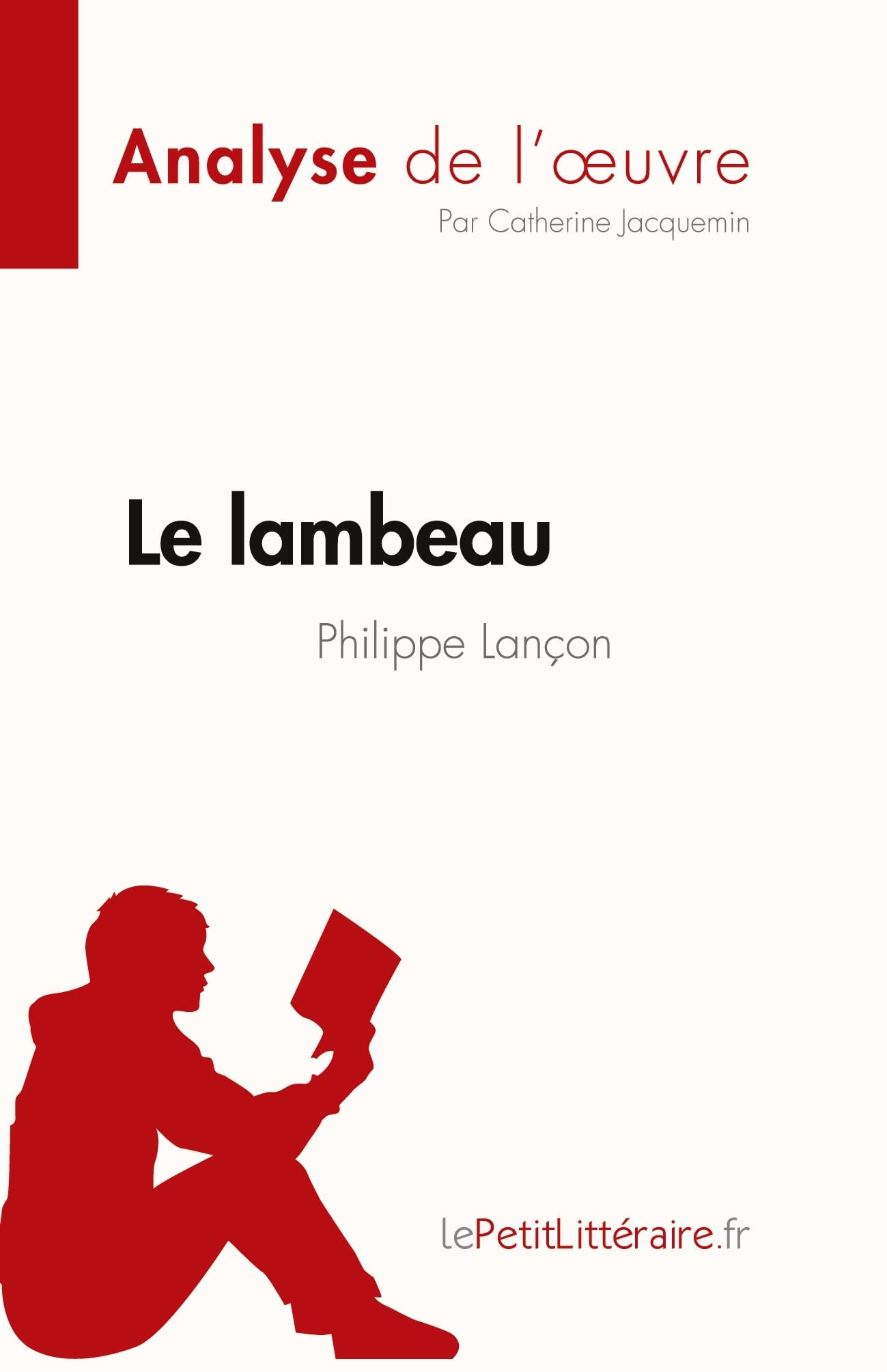 Le lambeau de Philippe Lançon (Analyse de l'œuvre): Résumé complet et ...