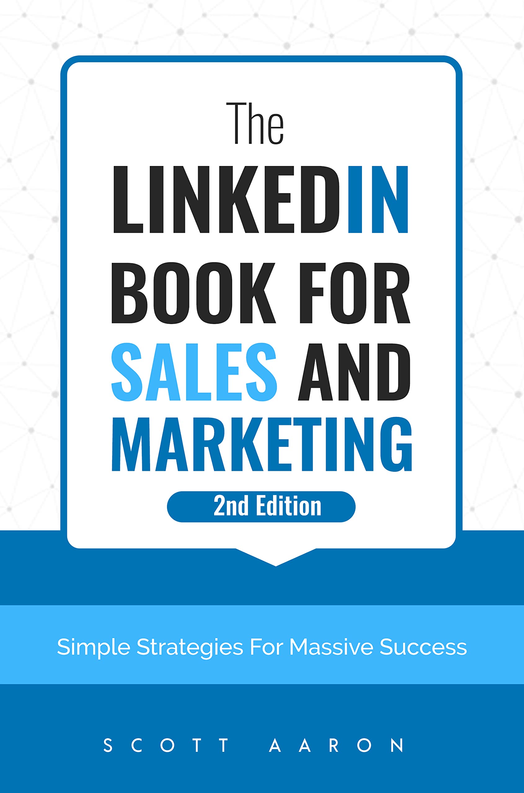 The LinkedIn® Book For Sales and Marketing by Scott Aaron | Goodreads