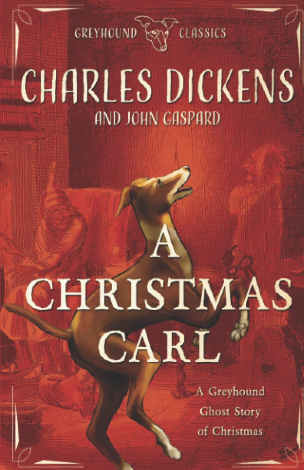 A Christmas Carl: A Greyhound Ghost Story of Christmas by Charles ...