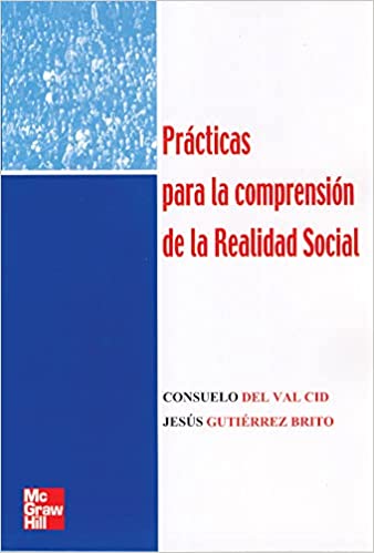 Prácticas para la comprensión de la realidad social by Consuelo del Val ...