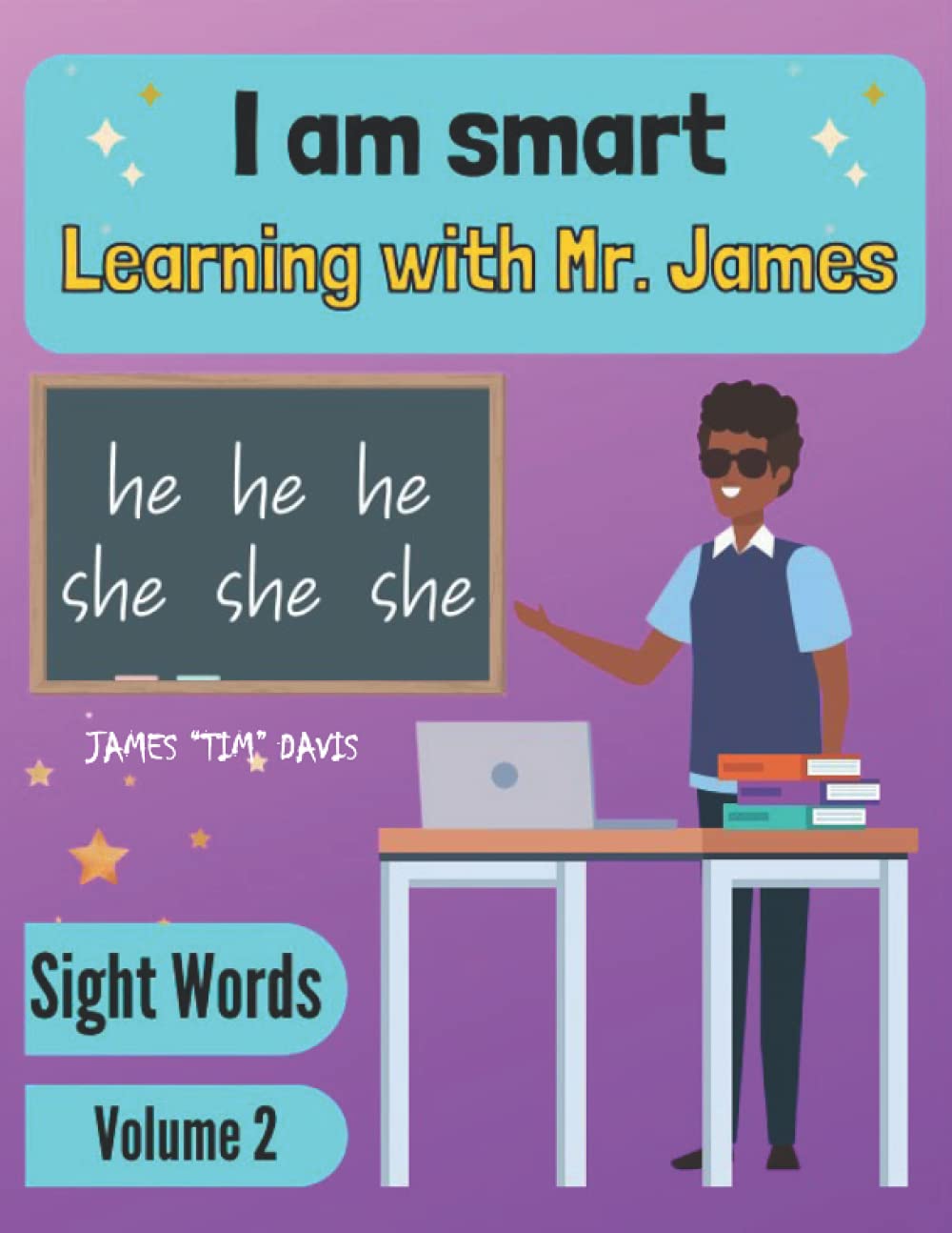 I AM SMART: LEARNING WITH MR. JAMES by James TIM DAVIS | Goodreads