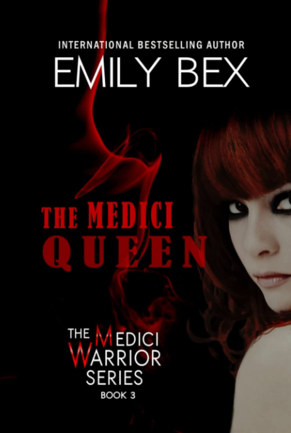 The Medici Queen: Book Three in The Medici Warrior Series by Emily Bex | Goodreads