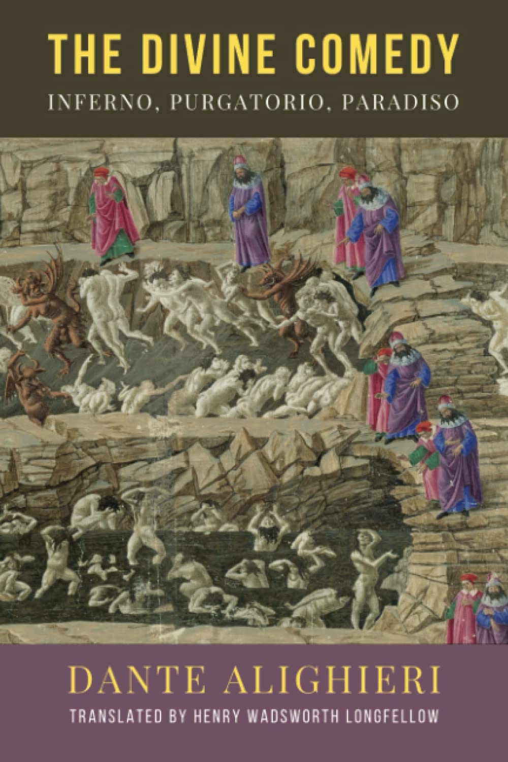 The Divine Comedy: Inferno, Purgatorio, Paradiso: The 1867 Longfellow ...