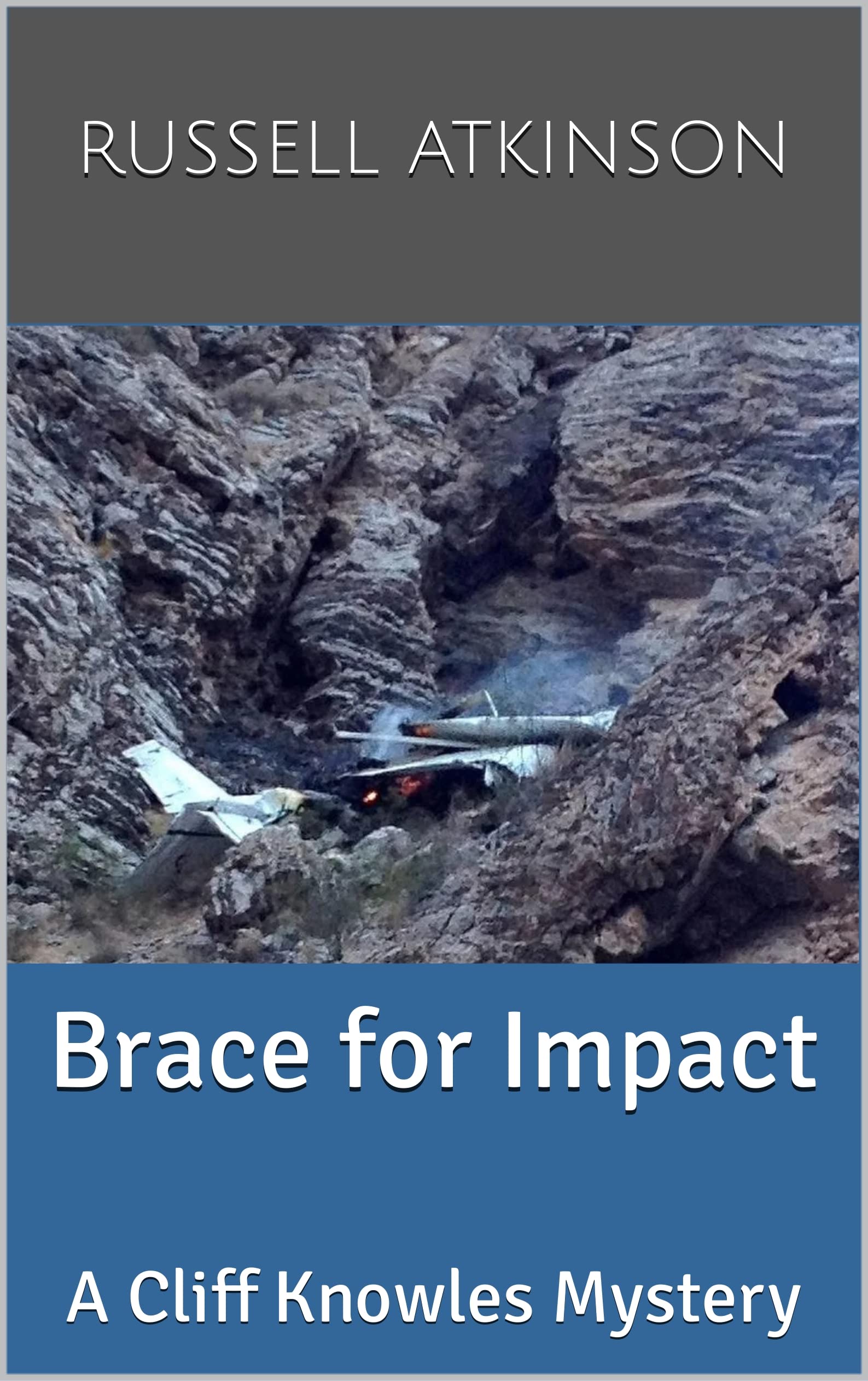 Brace for Impact: A Cliff Knowles Mystery by Russell Atkinson | Goodreads