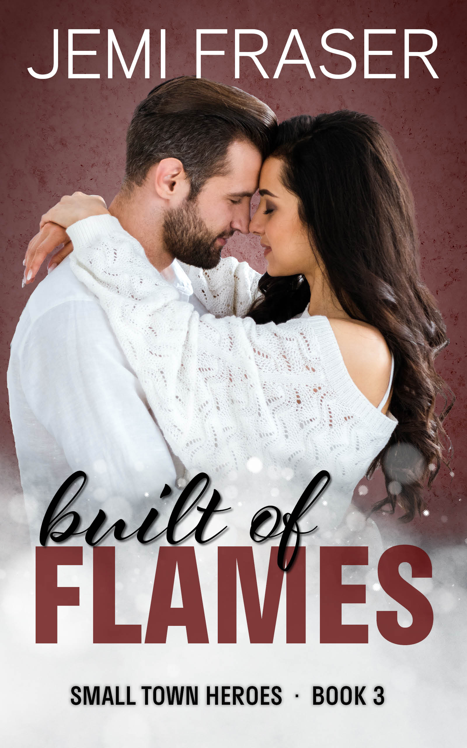 Built of Flames (Small Town Heroes #3) by Jemi Fraser | Goodreads