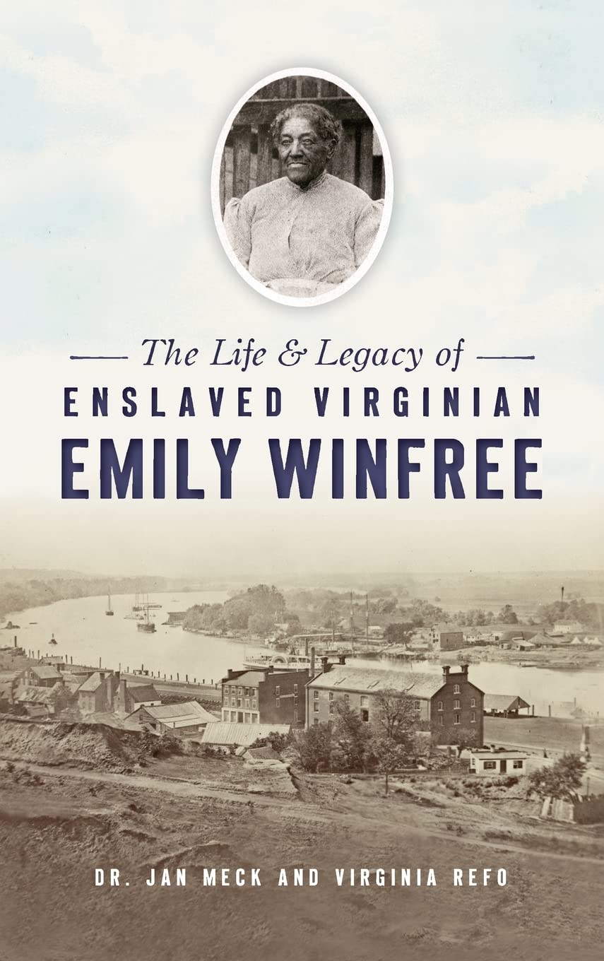 Life and Legacy of Enslaved Virginian Emily Winfree by Jan Meck | Goodreads